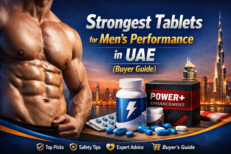 Strongest Tablets for Men’s Performance in UAE (Buyer Guide)